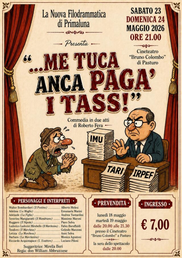 ME TUCA ANCA PAGÀ I TASS!”: FILODRAMMATICA PRIMALUNA A PASTURO ...